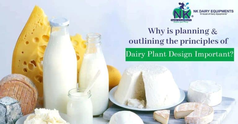 Why is planning & outlining the principles of dairy plant design important?